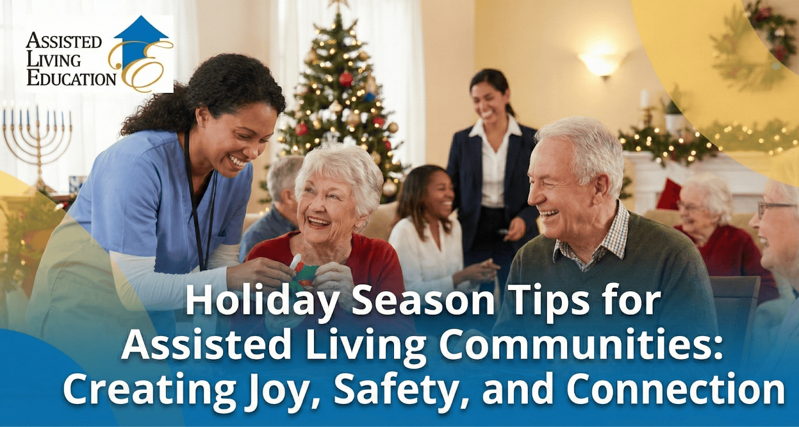 Holiday Tips for Assisted Living Communities | Assisted Living Education
